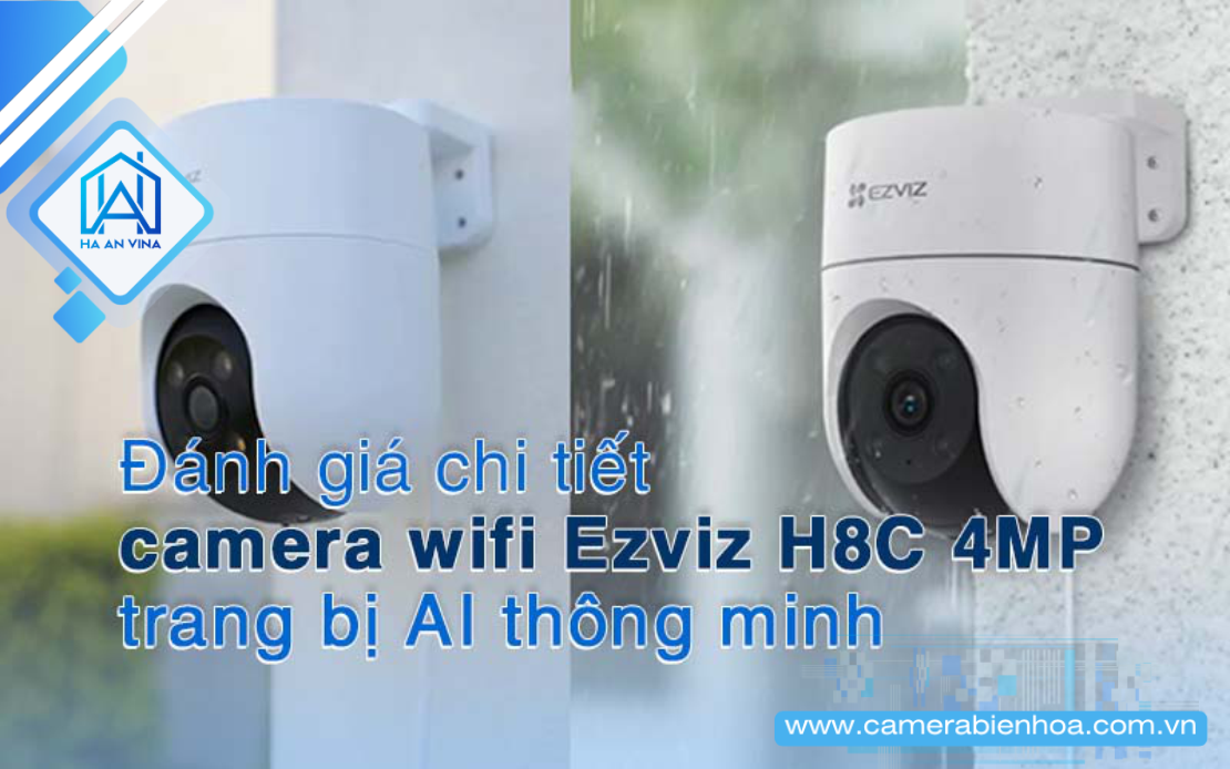 Review camera wifi Ezviz H8C 4MP trang bị AI thông minh - Hà An Vina